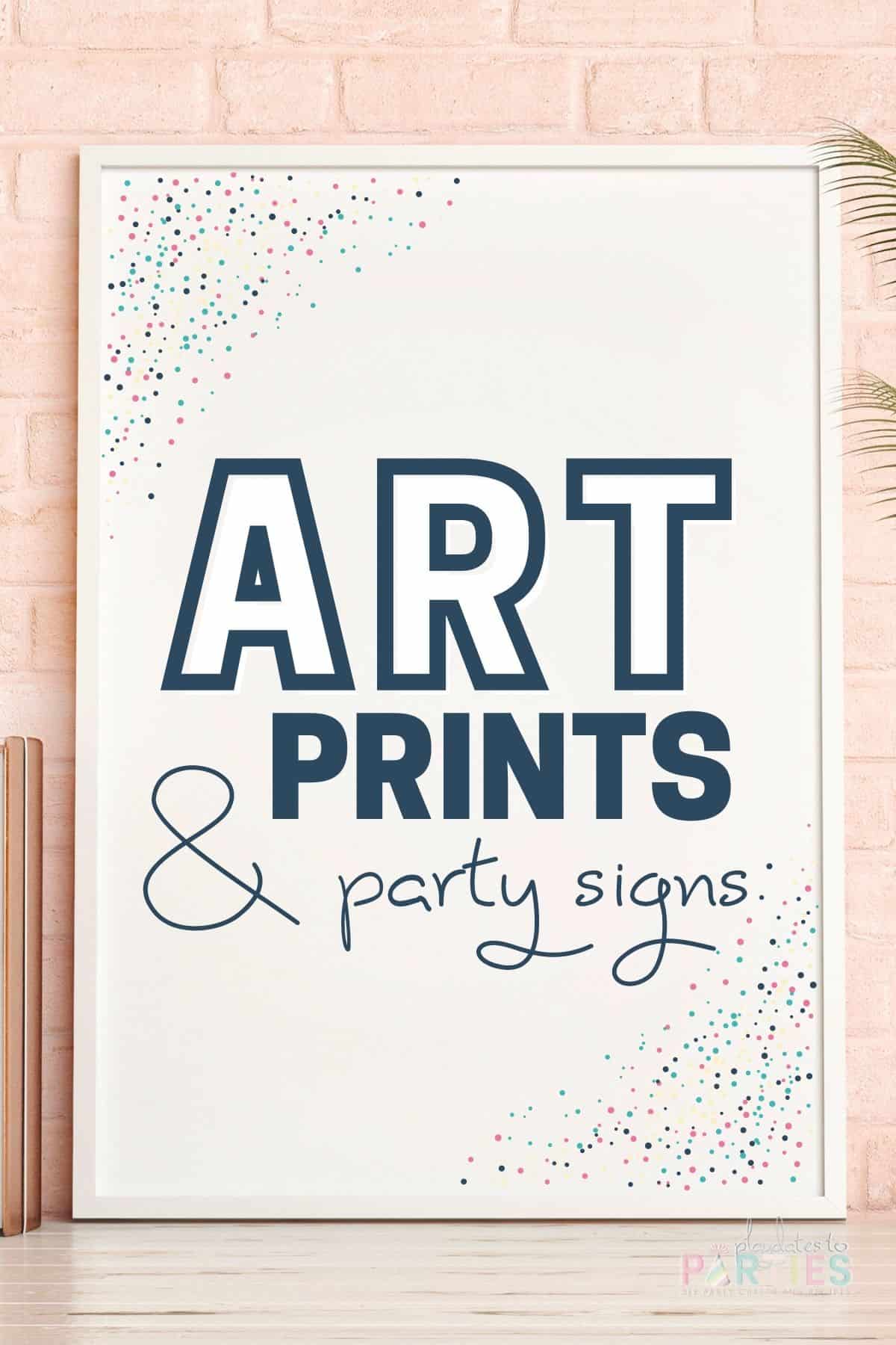 Art Prints and Signs – PlayDates to Parties